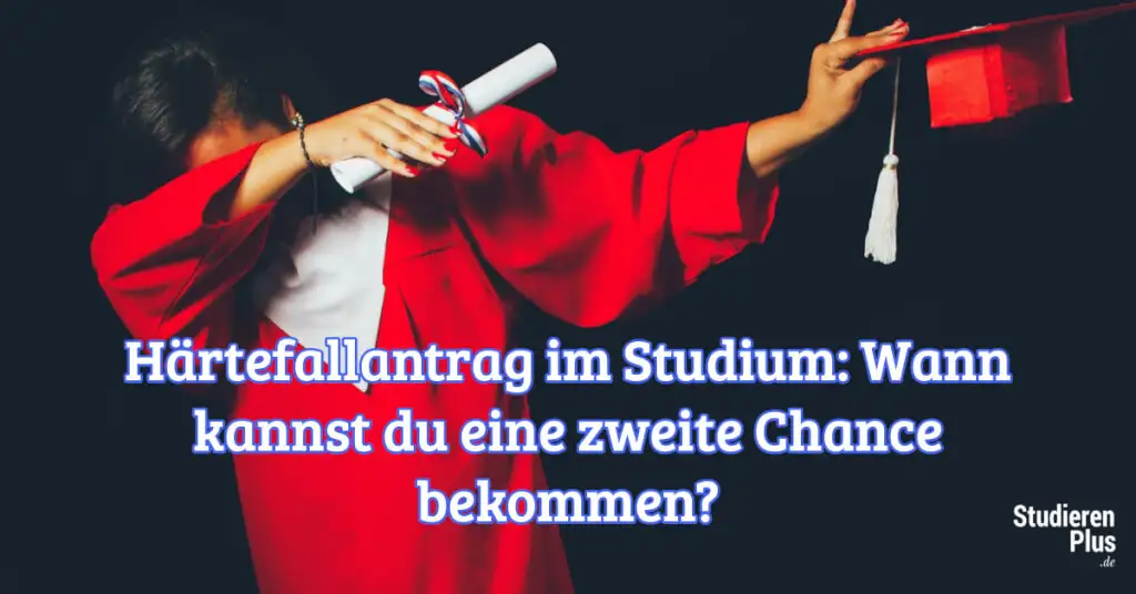 Härtefallantrag im Studium: Wann kannst du eine zweite Chance bekommen? | studierenplus.de